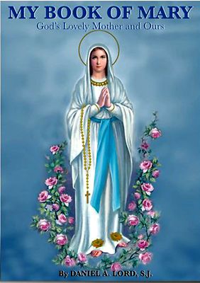 My Book of Mary Children's SC Book Daniel Lord NEW Catholic Faith | eBay