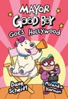 Mayor Good Boy Goes Hollywood: (A Graphic Novel) - Hardcover - GOOD ...