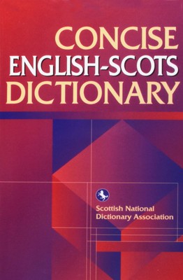 Concise English-Scots Dictionary by Scottish Language Dictionaries ...