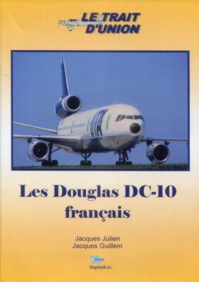 LES DOUGLAS DC-10 FRANCAIS - LE TRAIT D'UNION - NEW | eBay