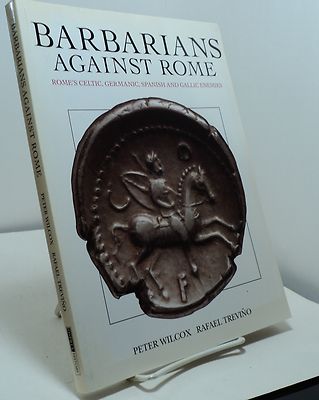Barbarians Against Rome by Peter Wilcox and Rafael Trevino | eBay