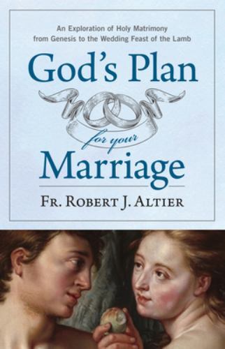 God's Plan for Your Marriage : An Exploration of Holy Matrimony from ...