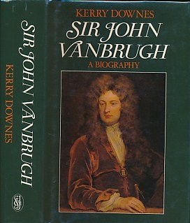 SIR JOHN VANBRUGH: A BIOGRAPHY By Kerry Downes - Hardcover **Mint ...