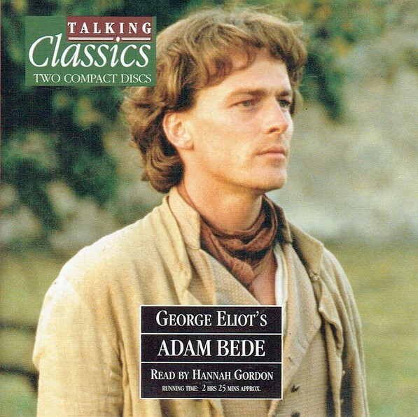 George Eliot - Adam Bede (2xCD Audiobook 1996) Talking Classics #54 ...