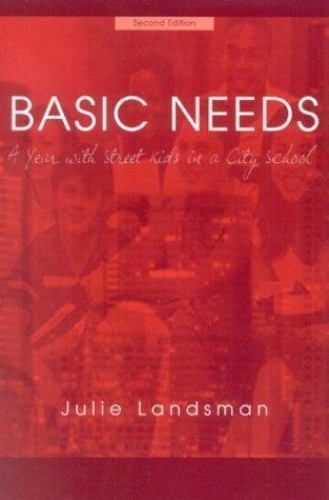 Basic Needs : A Year with Street Kids in a City School by Julie ...