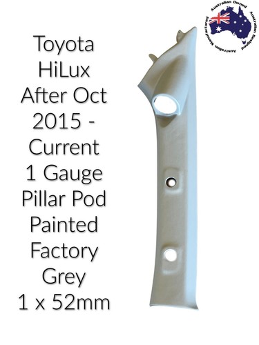 1 Gauge Pillar pod suits AFTOCT 2015 Toyota HiLux Painted Factory Grey ...