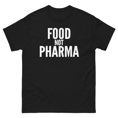 Food Not Pharma Shirt | eBay