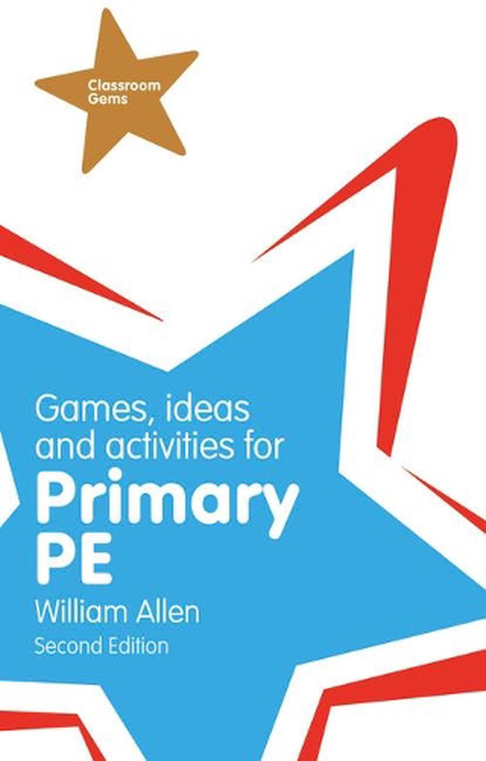Games Ideas And Activities For The Primary PE By William Allen 2013 Games Ideas And Activities For The Primary PE By William Allen 2013