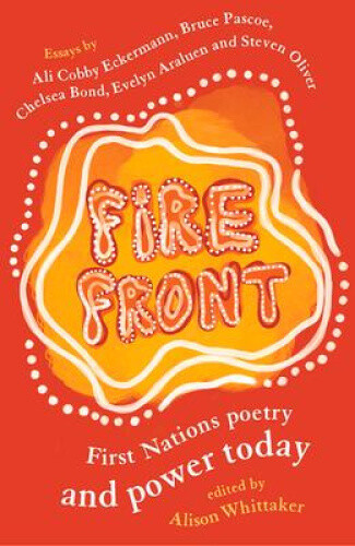 Fire Front: First Nations Poetry and Power Today by Whittaker, Alison ...