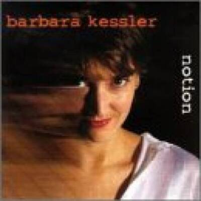 Notion - Audio CD By Kessler, Barbara - VERY GOOD 786851900323| eBay