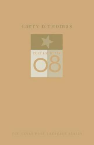 Larry D. Thomas: New and Selected Poems [TCU Texas Poets Laureate ...