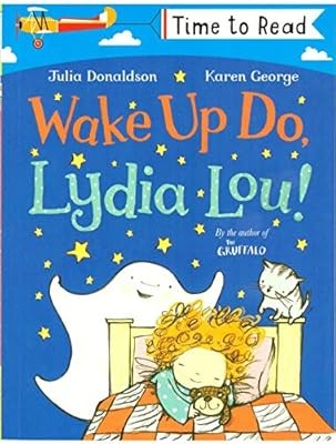 Early Reader - Time to Read: Wake Up Do, Lydia Lou!, Julia Donaldson ...