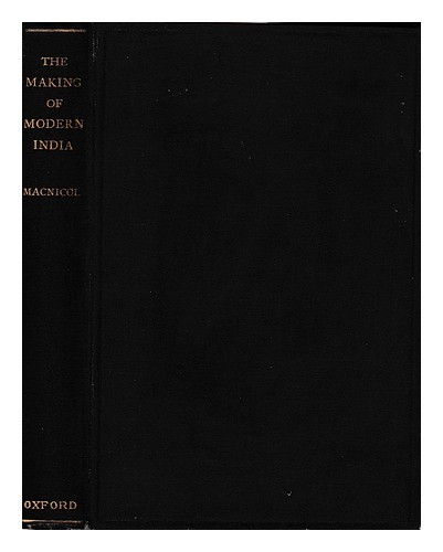 MACNICOL, NICOL (1870-1952) La fabbricazione dell'India moderna / di ...
