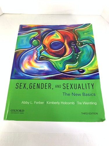 Sex, Gender, and Sexuality : The New Basics by Kimberly Holcomb - Third ...