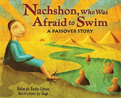 Nachshon, Who Was Afraid to Swim : A Passover Story by Deborah Bodin ...