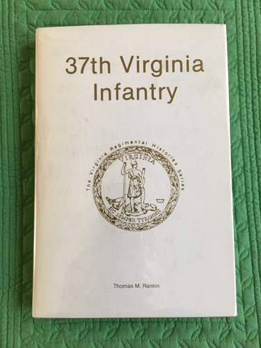 37th Virginia Infantry (Virginia Regimental History Series) FIRST ...