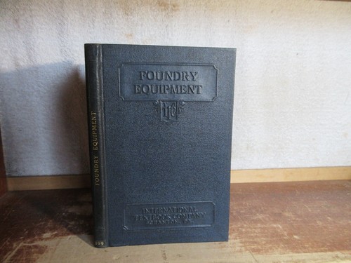 Old FOUNDRY EQUIPMENT Book METAL-WORK TOOLS CASTING MOLDING SAND FORMS ...