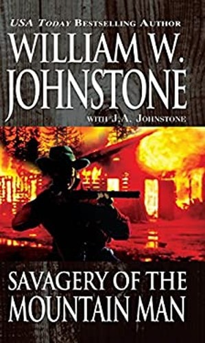 Savagery of the Mountain Man J. A., Johnstone, William W. Johnsto 9780786034260| eBay