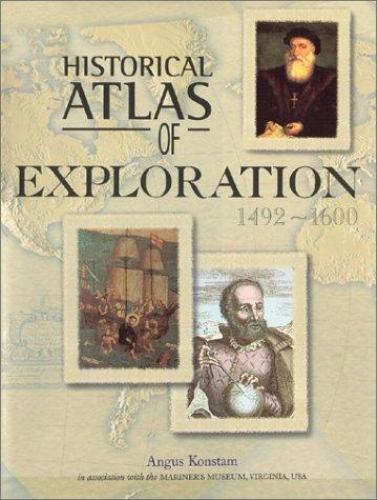 Historical Atlas of Exploration: 1492-1600 by Konstam, Angus ...