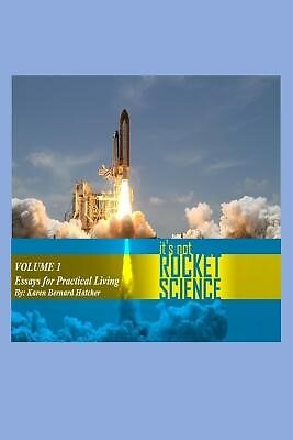 It's Not Rocket Science Vol 1 Essays on Practical Christian by Hatcher ...