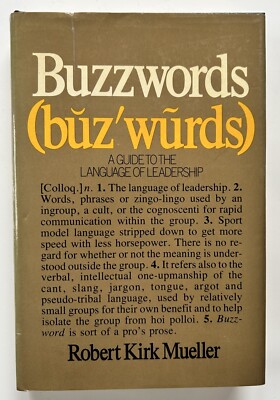 BUZZWORDS: A GUIDE TO THE LANGUAGE OF LEADERSHIP by Robert Kirk Mueller ...