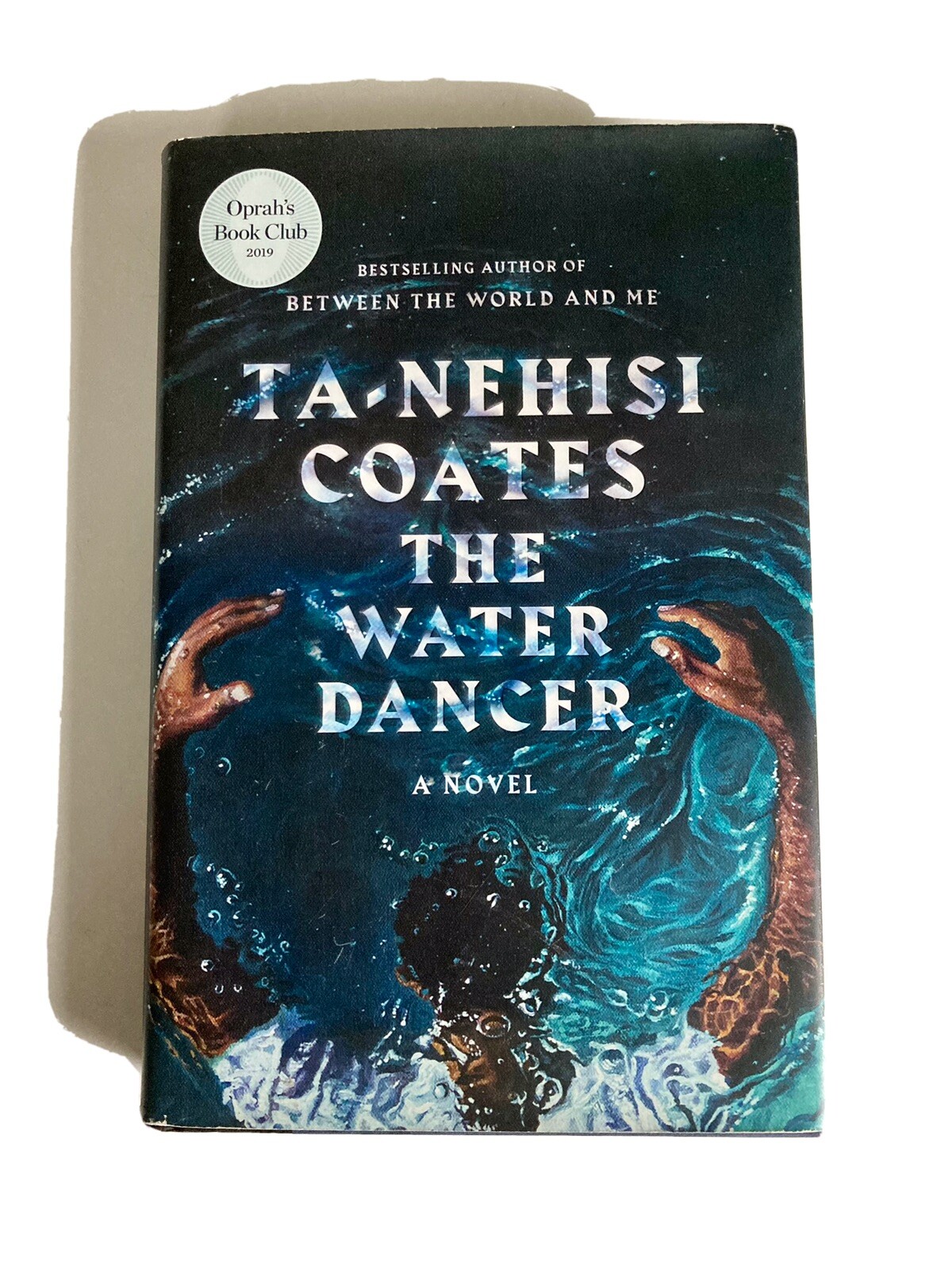 The Water Dancer: A Novel - Hardcover By Coates, Ta-Nehisi - VERY GOOD ...