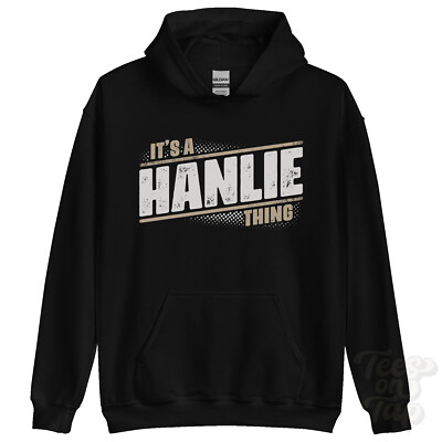 ITS A HANLIE THING HOODIE name surname funny family hoody gift idea ...