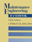 Maintenance Engineering Handbook by Higgins, Lindley R. 9780070288119 ...