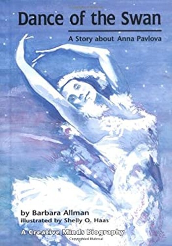 Dance of the Swan : A Story about Anna Pavlova Shelly O., Allman ...