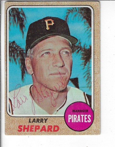 LARRY SHEPARD 1968 TOPPS AUTOGRAPHED BASEBALL CARD 584 PITTSBURGH ...