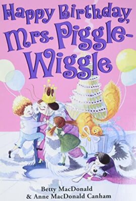 Happy Birthday, Mrs. Piggle-Wiggle ..., Canham, Anne Ma 9780060728144| eBay