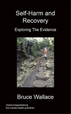 Bruce Wallace Self-Harm And Recovery (Poche) | eBay