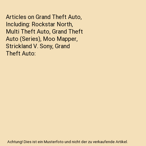 Articles on Grand Theft Auto, Including: Rockstar North, Multi Theft Auto, Grand 1242545298 ...