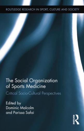 Social Organization of Sports Medicine : Critical Socio-Cultural ...