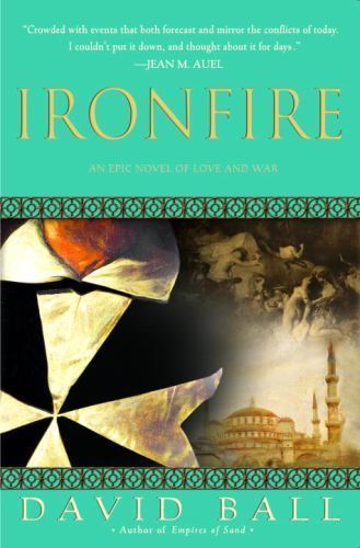 Ironfire: An Epic Novel of Love and War by Ball, David 9780385338066| eBay