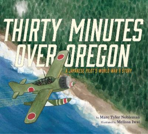 Marc Tyler Nobleman Thirty Minutes Over Oregon (Copertina rigida ...