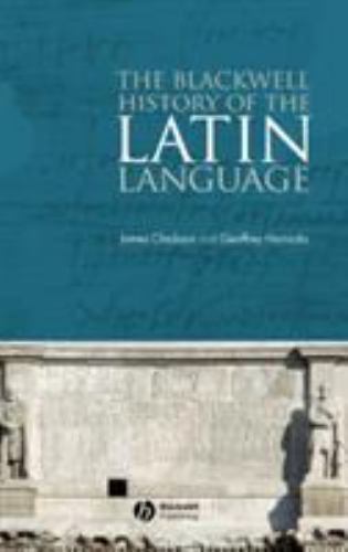 The Blackwell History of the Latin Language by Geoffrey Horrocks and ...