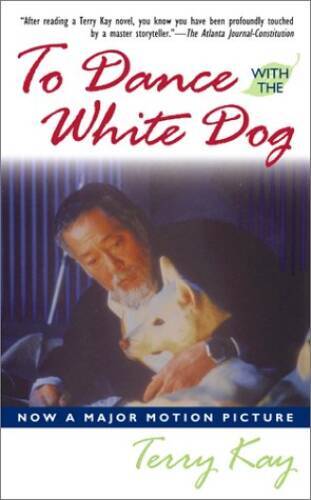 To Dance with the White Dog - Paperback By Terry Kay - GOOD ...