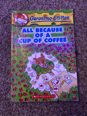 All Because of a Cup of Coffee (Geronimo Stilton #10) by Geronimo ...