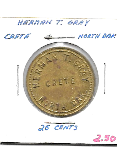Crete, North Dakota Trade Token HERMAN T. GRAY 25c | eBay