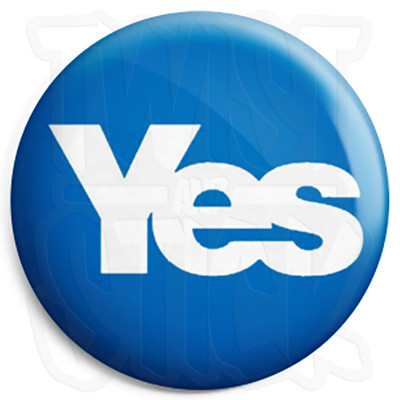 Yes - Scottish Referendum - 25mm Button Badge - SNP Independence for ...