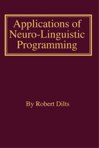 Robert Brian Dilts Applications of NLP (Poche) 9781947629257 | eBay