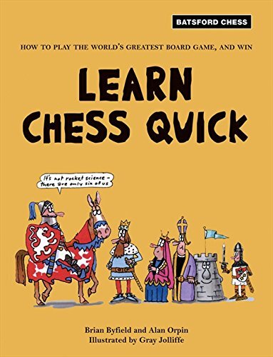 LEARN CHESS QUICK: HOW TO PLAY THE WORLD'S GREATEST BOARD By Brian ...