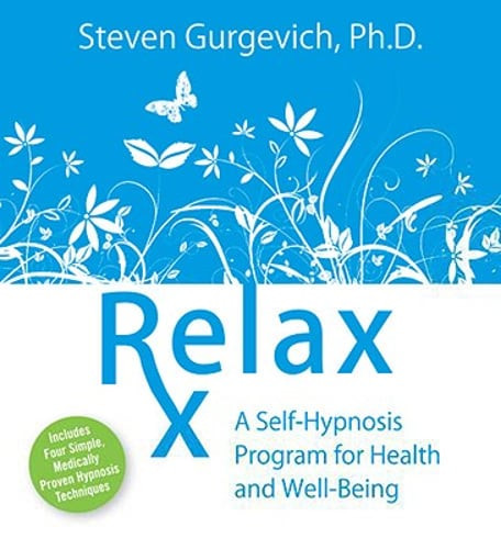 Relax RX: A Self-Hypnosis Program for Health and Well-Being by ...