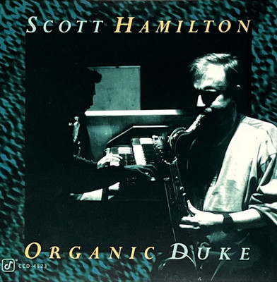 Scott Hamilton - Organic Duke CD 1994 Concord Jazz Hard Bop Saxophone ...