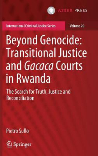 Beyond Genocide: Transitional Justice and Gacaca Courts in Rwanda: The ...
