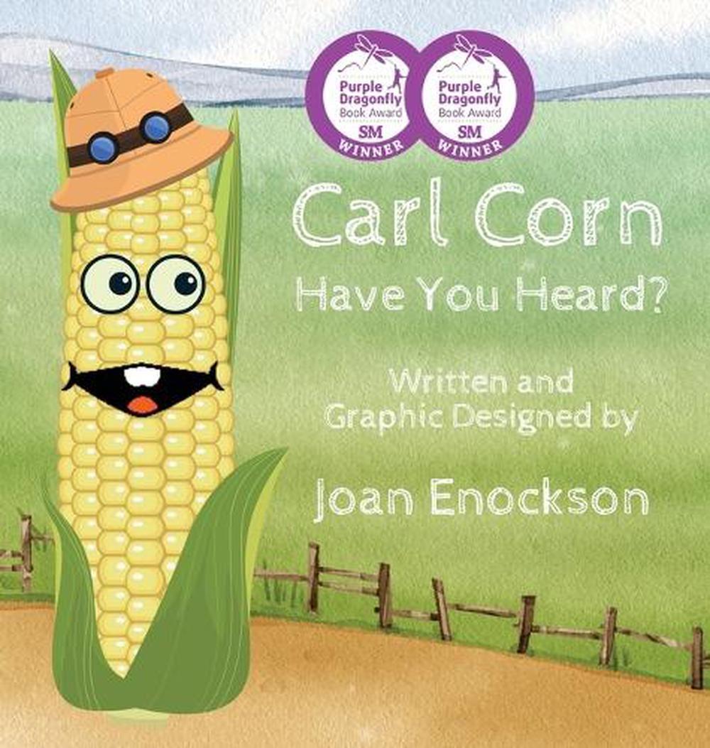 Carl Corn Have You Heard?: A Crazy Corn Experience by Joan Enockson (English) Ha 9781958023198 ...