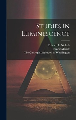 Studies in Luminescence by Ernest Merritt Hardcover Book | eBay
