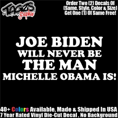 Joe Biden Will Never Be The Man Funny DieCut Vinyl Window Decal Sticker ...