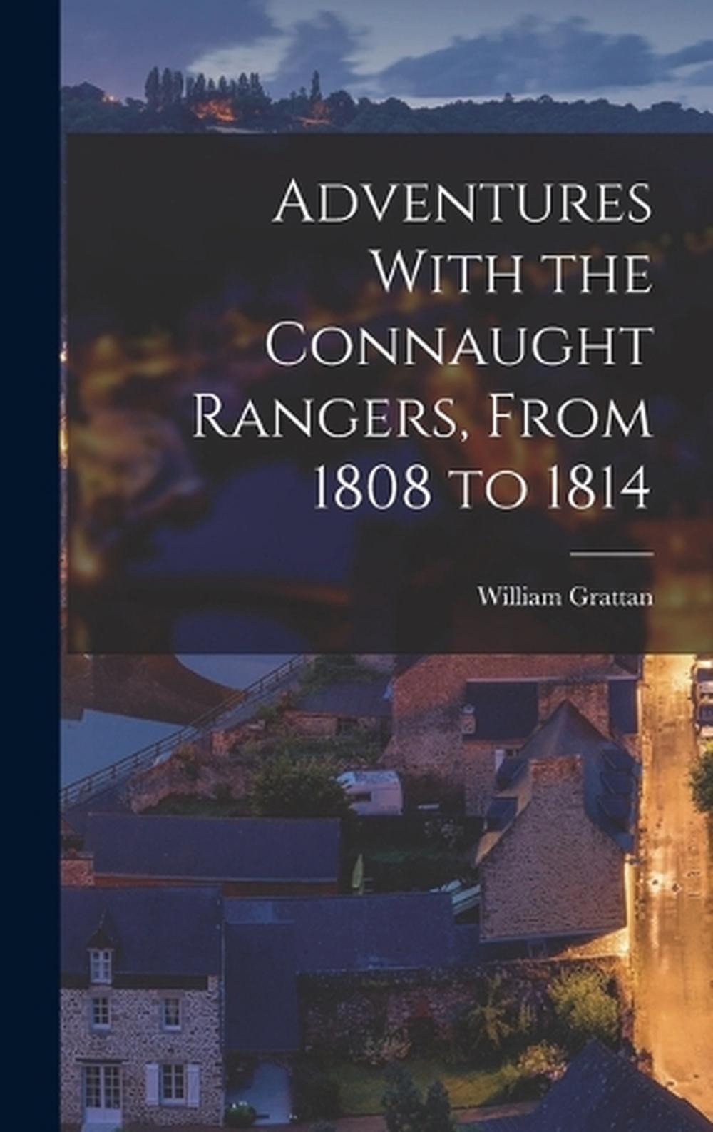 Adventures With the Connaught Rangers, From 1808 to 1814 by William ...